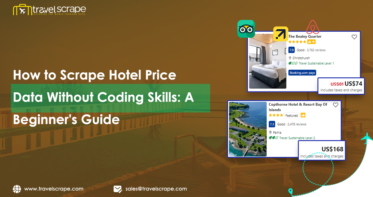 How to Scrape Hotel Price Data Without Coding Skills: A Beginners Guide How to Scrape Hotel Price Data Without Coding Skills: A Beginners Guide