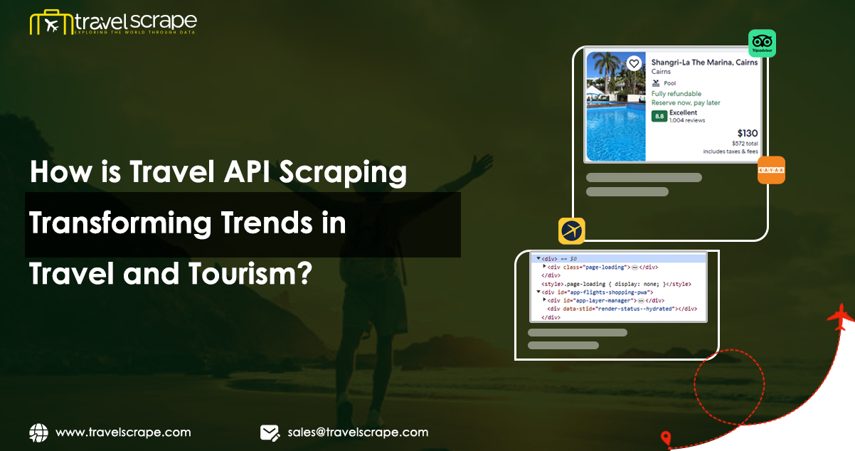 How is Travel API Scraping Transforming Trends in Travel and Tourism